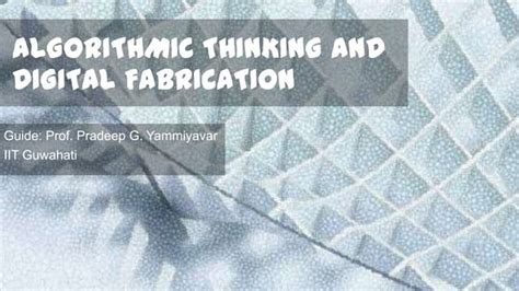 Algorithmic Thinking And Digital Fabrication Ppt
