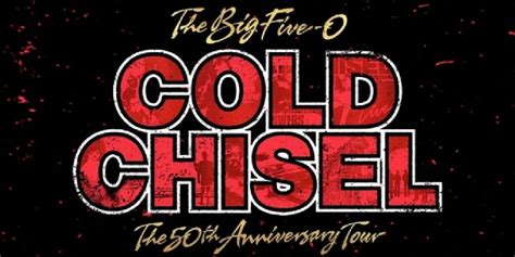 Cold Chisel Announce Huge 50th Anniversary Tour The Big Five O 97