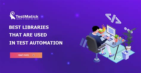 Best Libraries That Are Used In Test Automation Testmatick