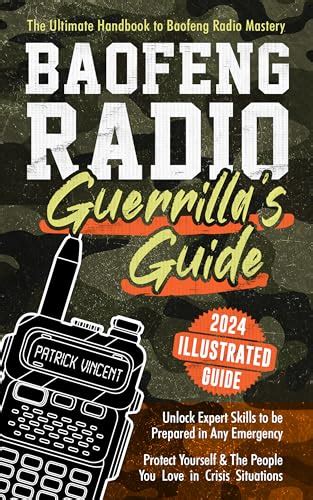 Baofeng Radio Survival Guide The Ultimate Guerrillas Handbook To Baofeng Radio Mastery To