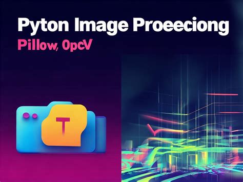 Python图像处理双剑合璧：pillow与opencv实战解析 达沃热点