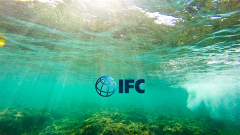 Ifc Emite Us 250 Milhões Em Títulos Verdes Para Promover Finanças Azuis Em Mercados Emergentes