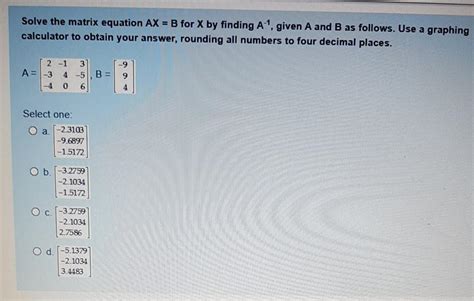 Solved Solve The Matrix Equation AX B For X By Finding A Chegg Com