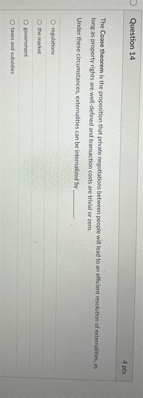 Solved Question 144 PtsThe Coase Theorem Is The Proposition Chegg Com