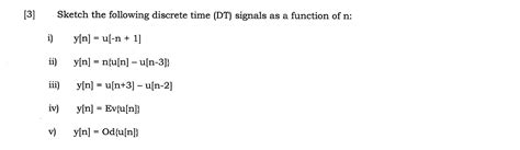 Solved 3 Sketch The Following Discrete Time Dt Signals