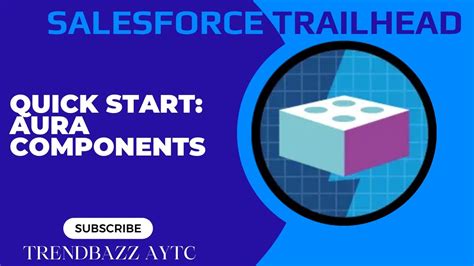 Quick Start Aura Components Salesforce Trailhead Youtube