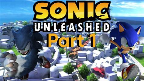 Im Baackk Sonic Unleashed Episode 1 Unleashed Recomp Youtube