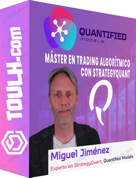 Máster En Trading Algorítmico Con Strategyquant Quantified Models • Toulh