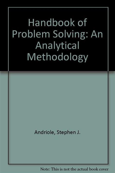The Handbook Of Problem Solving An Analytical Methodology Andriole Stephen J 9780894331862