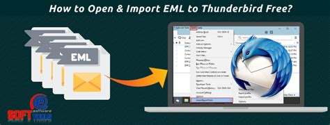 How To Open And Import Eml To Thunderbird Free Esofttools