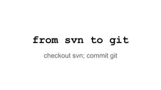 From Svn To Git PPTX