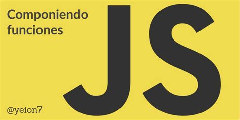 Componiendo Funciones En Javascript