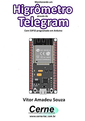 Monitorando Um Higrômetro Através Do Telegram Com Esp32 Programado Em