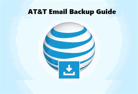 AT T Email Backup With Attachments Using Step By Step Guide