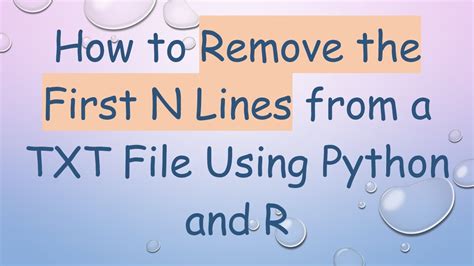 How To Remove The First N Lines From A Txt File Using Python And R