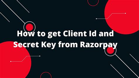 How To Get Client Id And Secret Key From Razorpay Youtube