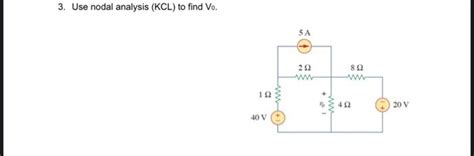 Solved 3 Use Nodal Analysis Kcl To Find V0
