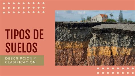 Tipos De Suelos Descripción Y Clasificación Centro Geotécnico