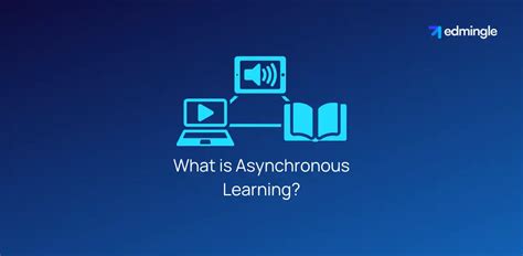 what is asynchronous learning definition pros cons