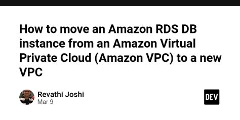 How To Move An Amazon Rds Db Instance From An Amazon Virtual Private