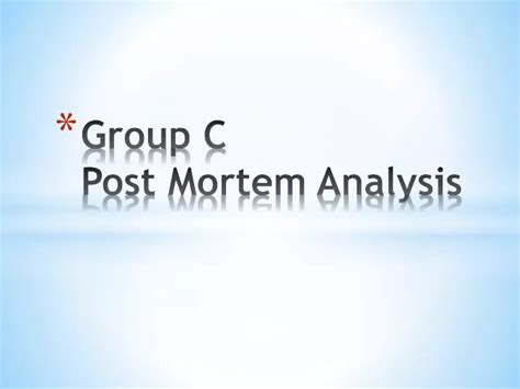 Ppt Group C Post Mortem Analysis Powerpoint Presentation Free