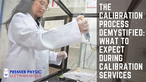 The Calibration Process Demystified What To Expect During Calibration