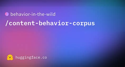 Behavior In The Wildcontent Behavior Corpus · Datasets At Hugging Face