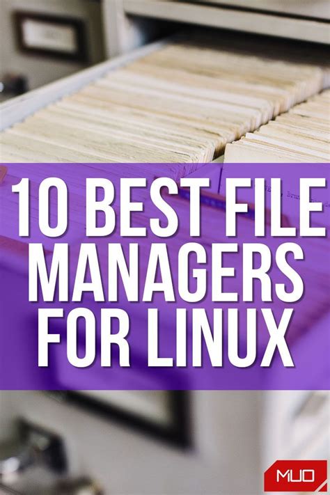 Efficient File Managers For Optimizing Your Linux System