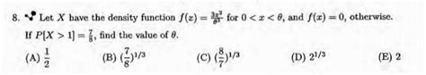 Solved Let X ﻿have The Density Function Fx3x2θ3 ﻿for