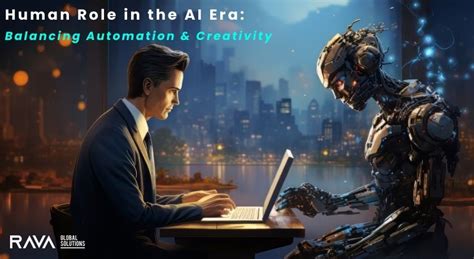 Human Role In The Ai Era Balancing Automation And Creativity