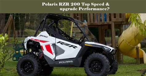 Polaris Rzr 200 Top Speed And Upgrade Performance