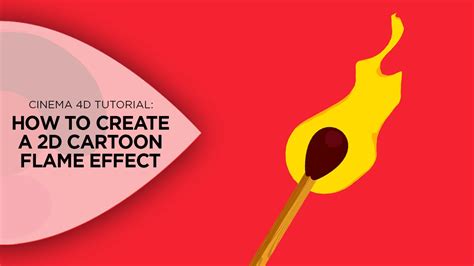 Cinema D Tutorial Create D Cartoon Fire Effects YouTube