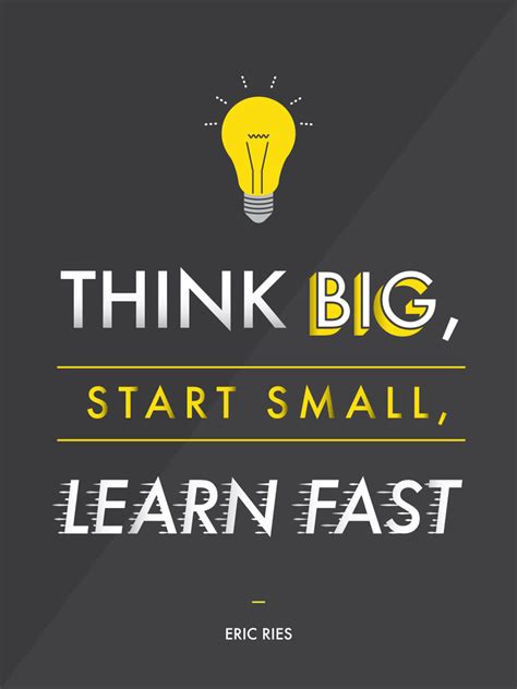 Think Big Start Small Learn Fast Startup Motivation Startup