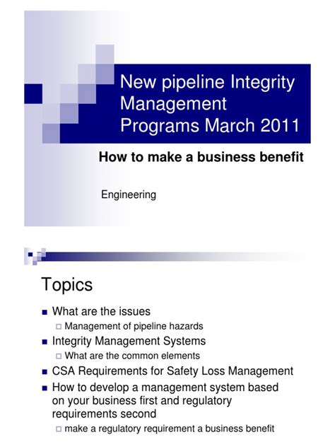 New Pipeline Integrity Management Programs March 2011 How To Make A Business Benefit Pipeline