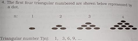 solved 4 the first four triangular numbered are shown below represented by a dot n 1 2 3 4
