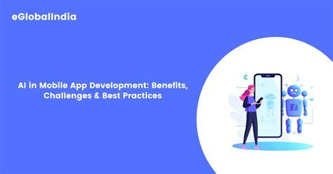 Ai In Mobile App Development Benefits Challenges And Best Practices