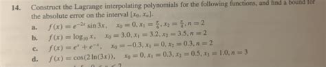 Solved 14 A Construct The Lagrange Interpolating Chegg Com