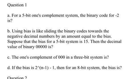 Solved For A Bit One S Complement System The Binary Code Chegg Com