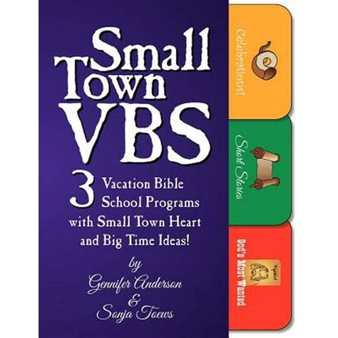 Small Town Vbs Three Vbs Programs With Small Town Heart And Big Time