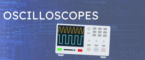 Oscilloscopes Essential Tools For Electrical Signal Analysis