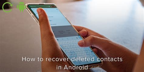How To Recover Deleted Contacts In Android Covve