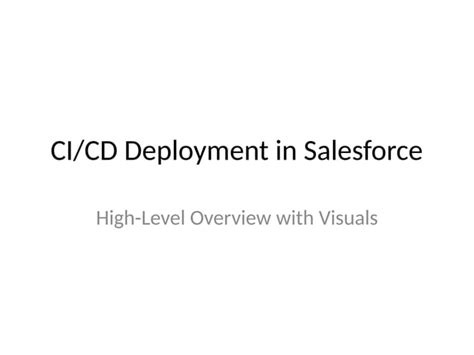 Salesforcecicdoverviewvisual By Tusharpptx