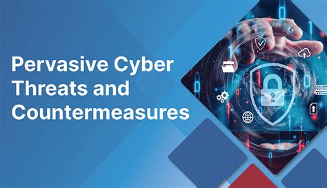 Pervasive Cyber Threats And Countermeasures