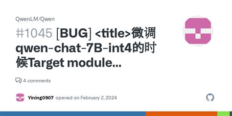 Bug 微调qwen Chat 7b Int4的时候target Module Quantlinear Is Not Supported · Issue 1045 · Qwenlm