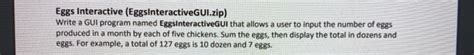 Solved Eggs Interactive Eggsinteractiveguizip Write A Gui