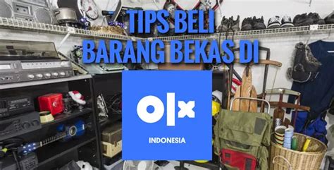 Cara Membeli Barang Bekas Di Olx Yang Aman Dari Penipuan