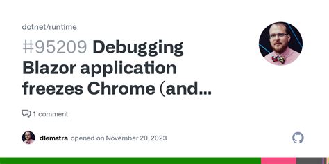 Debugging Blazor Application Freezes Chrome And Edge · Issue 95209 · Dotnetruntime · Github