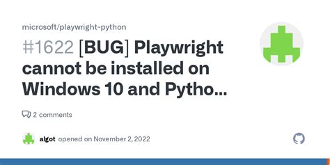 Bug Playwright Cannot Be Installed On Windows 10 And Python 311 · Issue 1622 · Microsoft