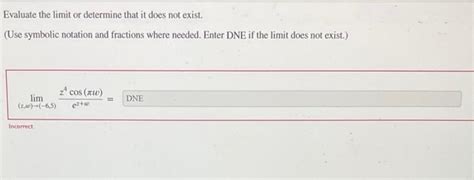 solved evaluate the limit or determine that it does not