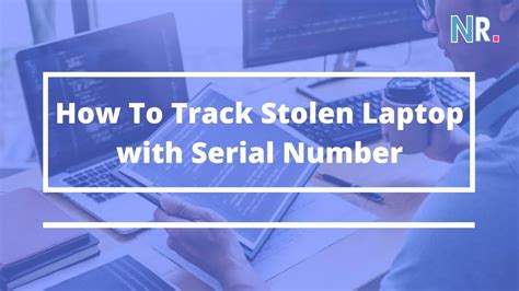How To Track Stolen Laptop With Serial Number